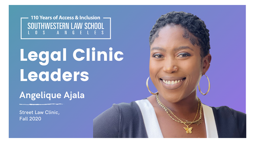 Legal Clinic Leaders Series - 3L Angelique Ajala | Southwestern Law School